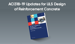 ACI 318-19 Updates for ULS Design of Reinforcement Concrete